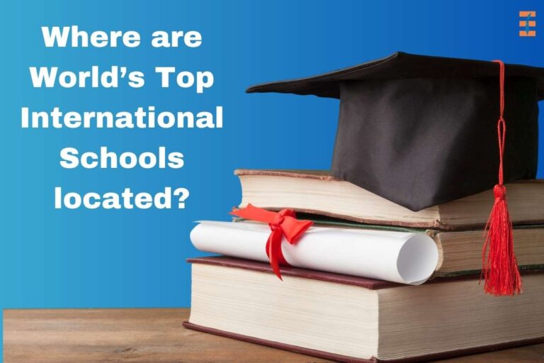 6 Best Locations Of The World’s Top International Schools With Fees ...