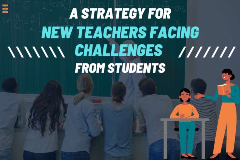 9 Effective Strategies For New Teachers Facing Challenges From Students ...