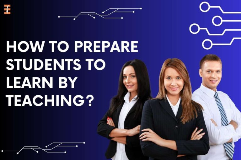 9 Best Ways To Prepare Students For Learning By Teaching | Future ...