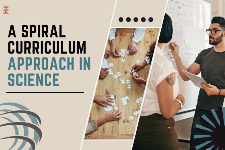 Spiral Curriculum In Science: 5 Key Principles And Advantages | Future ...