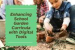 11 Best Digital Tools for the School Garden Curriculum | Future ...