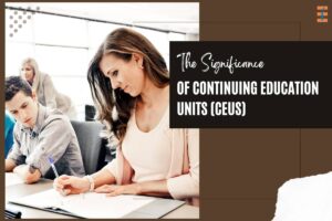 The Significance of Continuing Education Units (CEUs) | Future ...