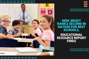New Jersey Ranks Second in Nation for Best Schools, Educational ...